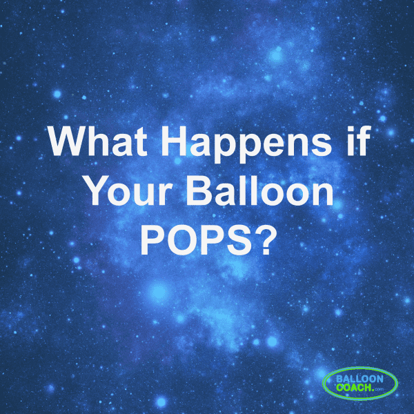What if Your Balloon Pops? - Balloon Coach